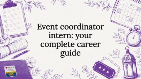 Event coordinator intern: your complete career guide - team I